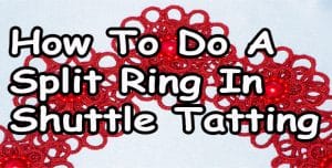How To Do A Split Ring In Shuttle Tatting – tattingdigest.com